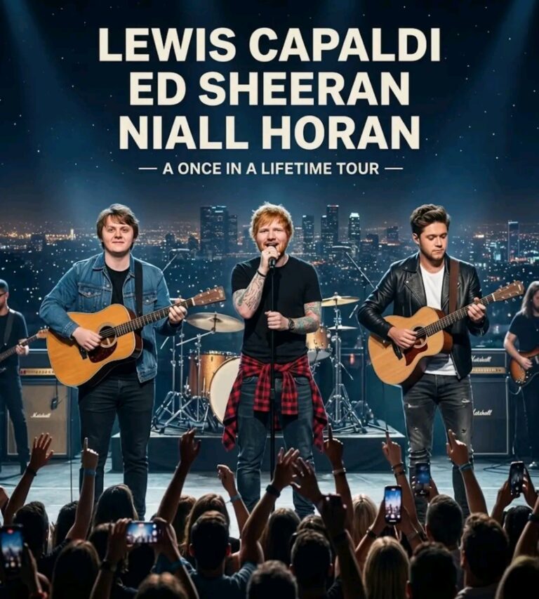 Ed Sheeran, Lewis Capaldi & Niall Horan Unite for Explosive 2026 World ...